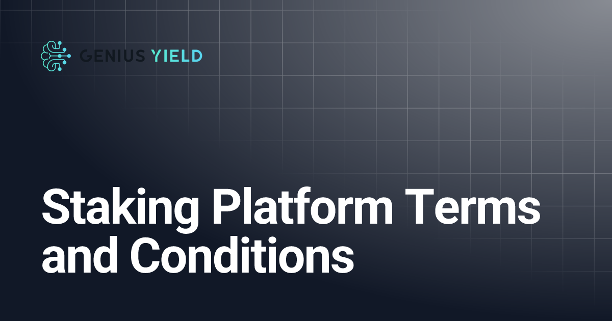 Staking Platform Terms and Conditions | genius yield